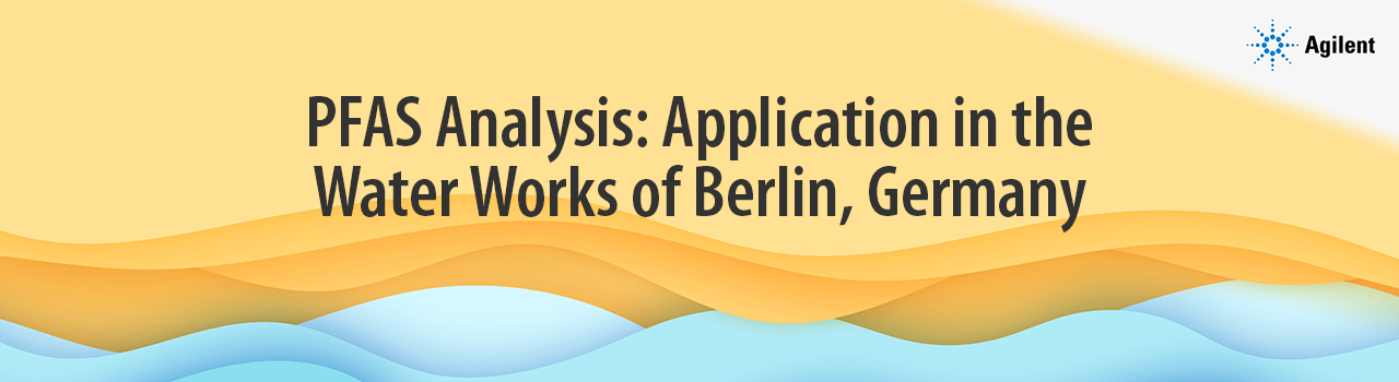 PFAS Analysis: Application in the Water Works of Berlin, Germany