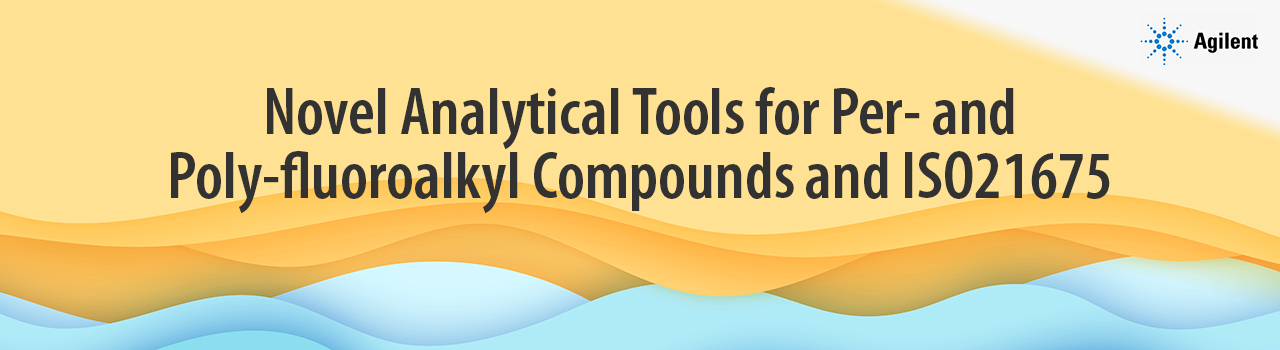 Novel analytical tools for per- and poly-fluoroalkyl compounds and ISO21675